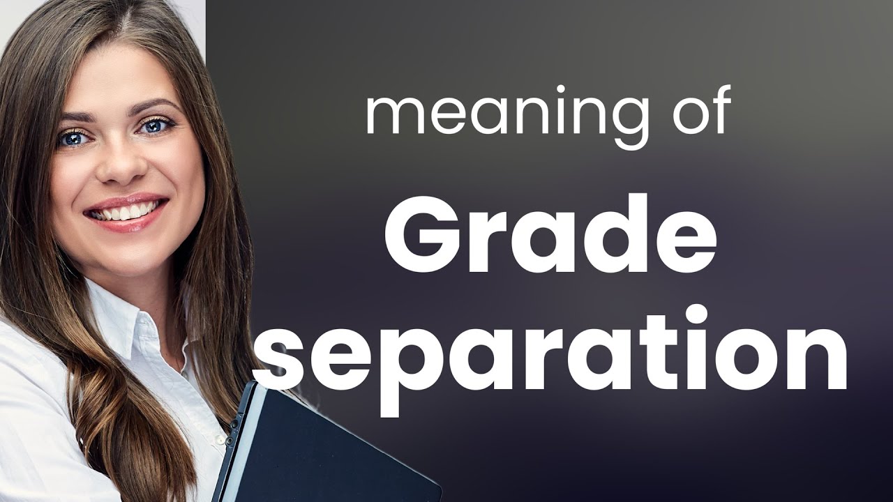 Grade separation — what is GRADE SEPARATION definition - YouTube