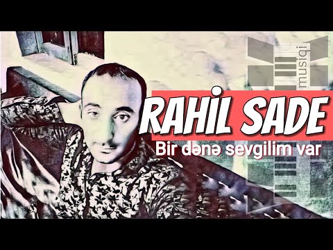 Rahil Sade - Bir dene sevgilim var | Yeni 2019  (YMK Musiqi)