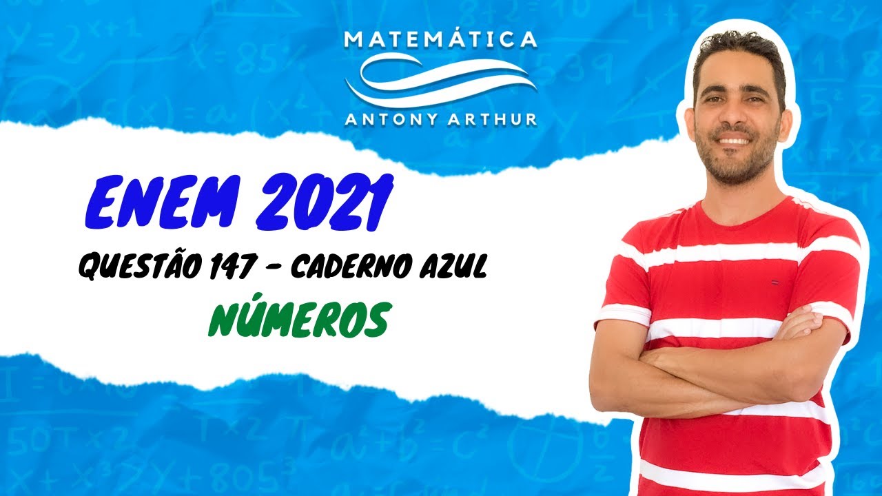 QUESTÃO 147 ENEM 2021 - Matemática - Números - YouTube