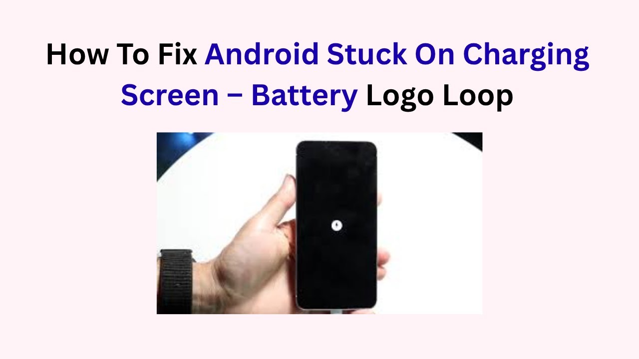 How To Fix Android Stuck On Charging Screen – Battery Logo Loop - YouTube