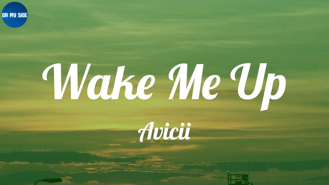 Avicii Wake Me Up Lyrics Youtube