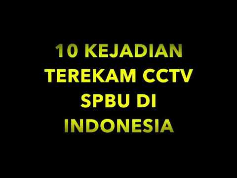 10 Kejadian Terekam CCTV SPBU Pertamina  #Eps_V10