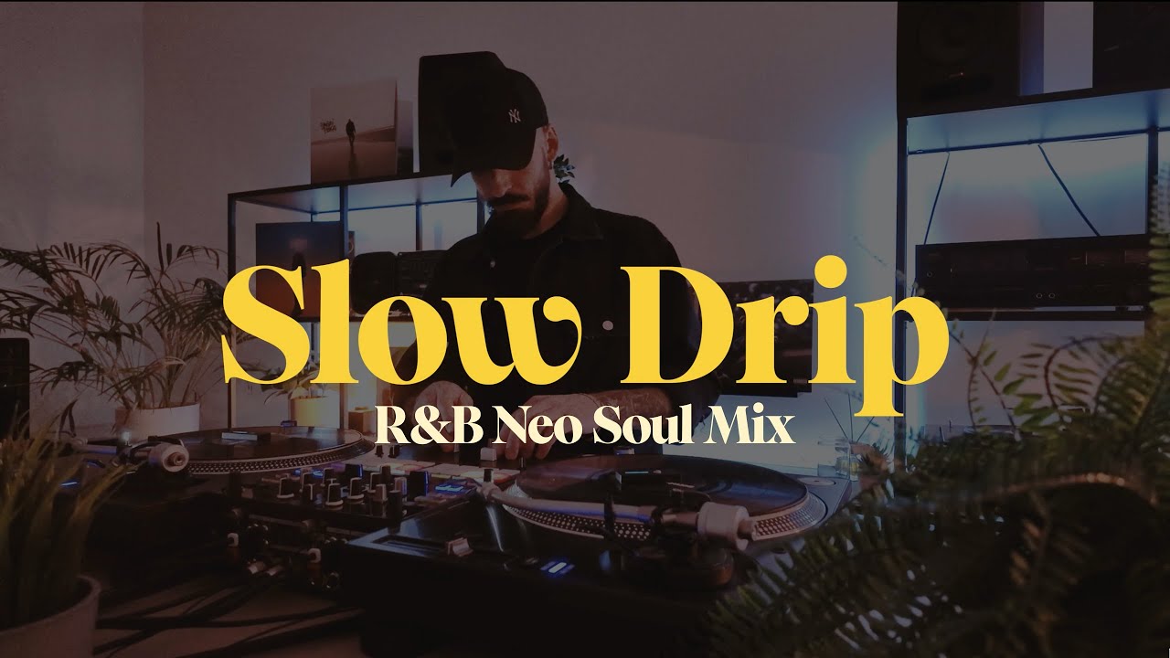 Slow Drip | Soulful R&B and Neo Soul Rhythms - YouTube