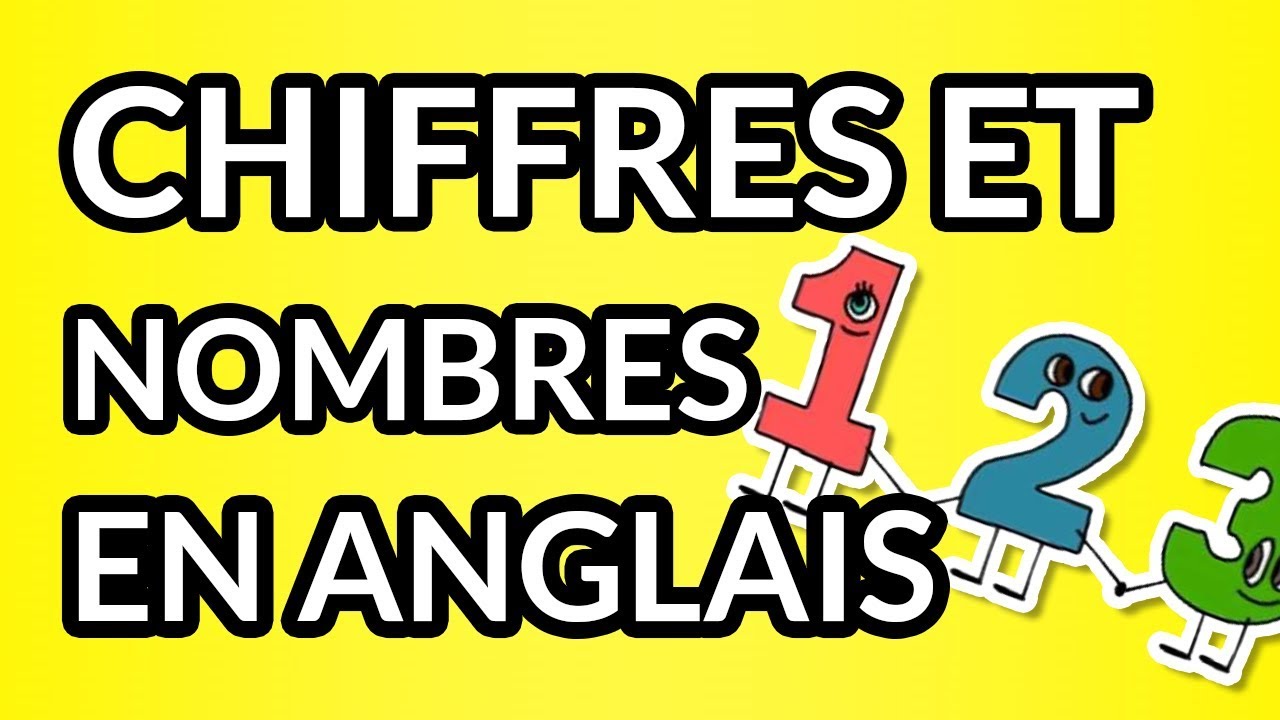 Les chiffres et les nombres en anglais - YouTube