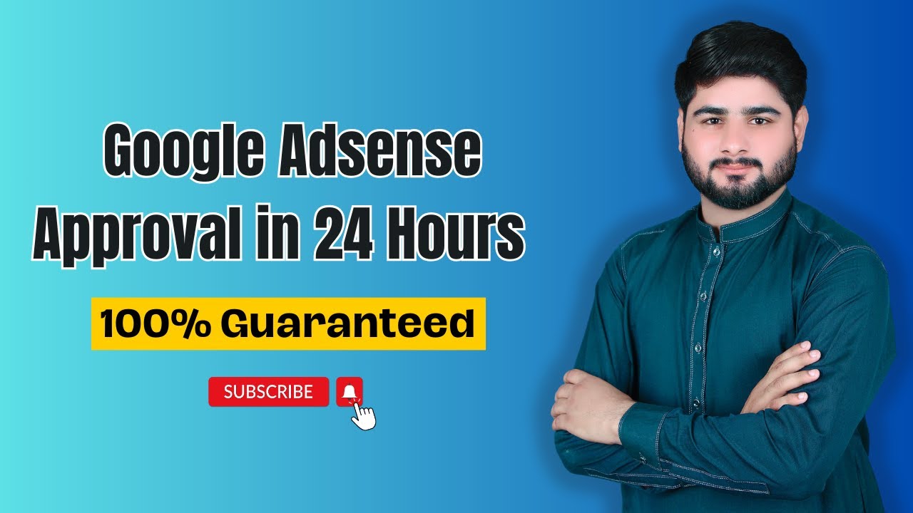 Google AdSense Approval in 24 Hours | Guaranteed Approval | Haseeb ...