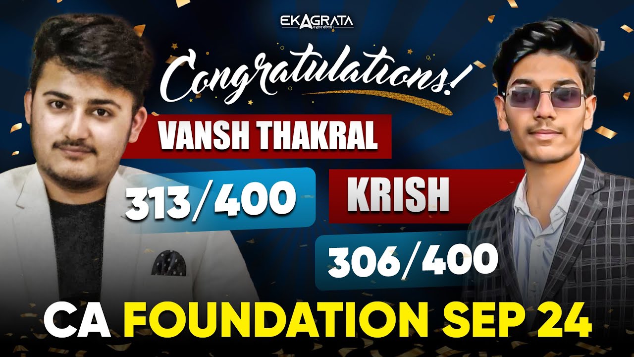 CA Foundation Sept 2024 Result Toppers | Vansh Thakral and Krish ...