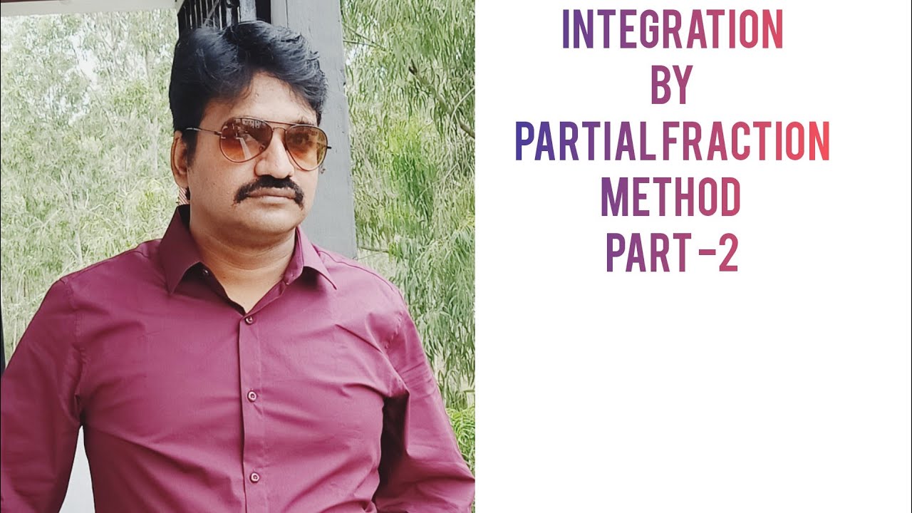 INTEGRATION BY PARTIAL FRACTION METHOD PART 2 YouTube INTEGRATION BY PARTIAL FRACTION METHOD PART 2 YouTube