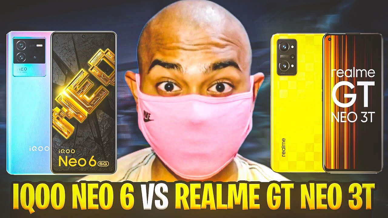 IQoo Neo 6 VS Realme Gt Neo 3t | MUST WATCH Before BUYING | Realme Gt ...