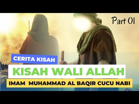 Kisah Wali Allah , Kisah Imam Muhammad Al Baqir Cucu Nabi part 01 | cerita kisah tv