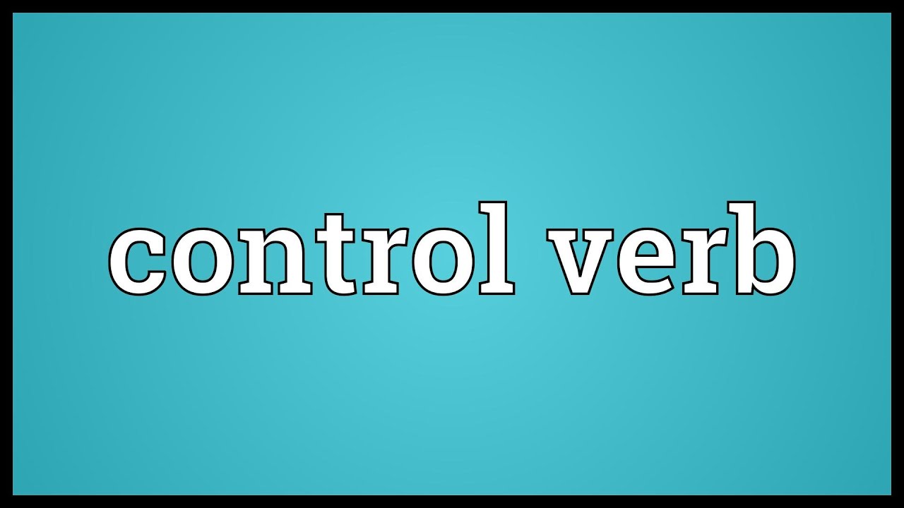 Control Verb Meaning YouTube control-verb-meaning-youtube