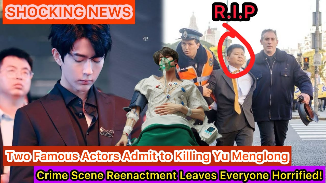 Two Famous Actors Admit to Killing Yu Menglong, Crime Scene Reenactment ...