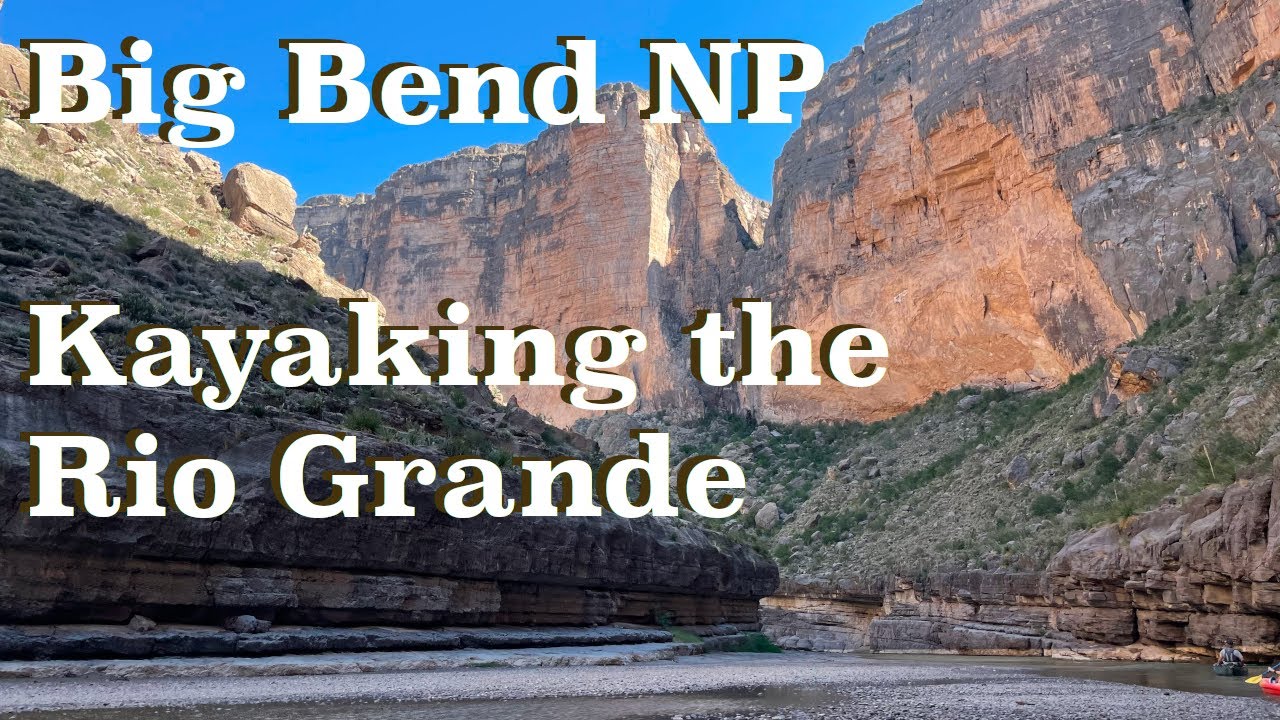 Kayaking the Rio Grande in the Santa Elena Canyon Big Bend National ...