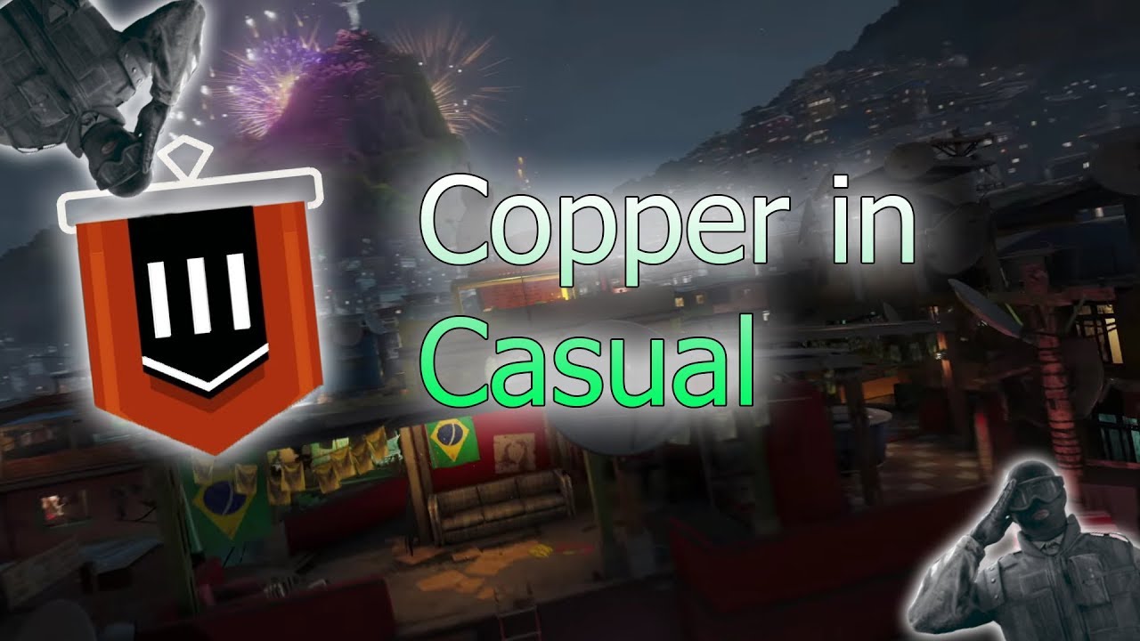 Copper in Casual| Rainbow Six Siege - YouTube