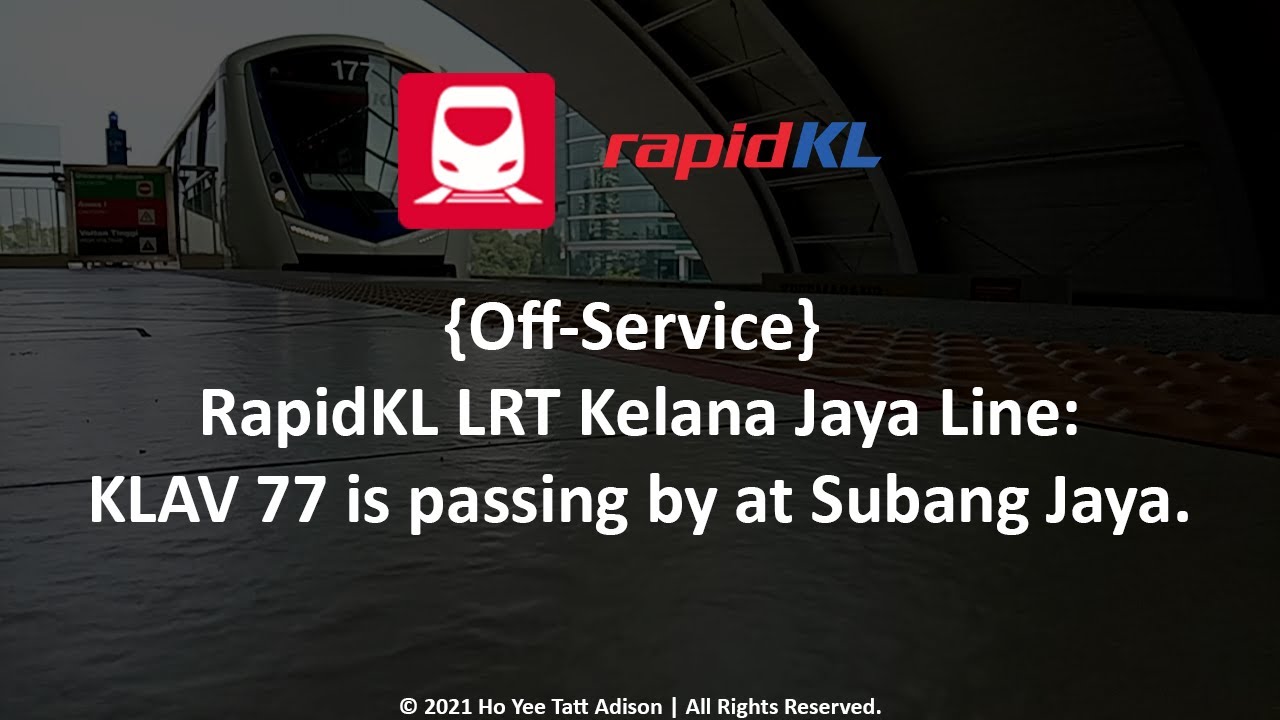 {Off Service} RapidKL LRT Kelana Jaya Line: KLAV 77 is passing by at ...