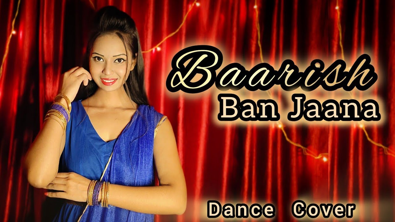 Baarish Ban Jaana | Payal Dev, Stebin Ben | Hina Khan, Shaheer Sheikh | Dance Cover | Shruti ...