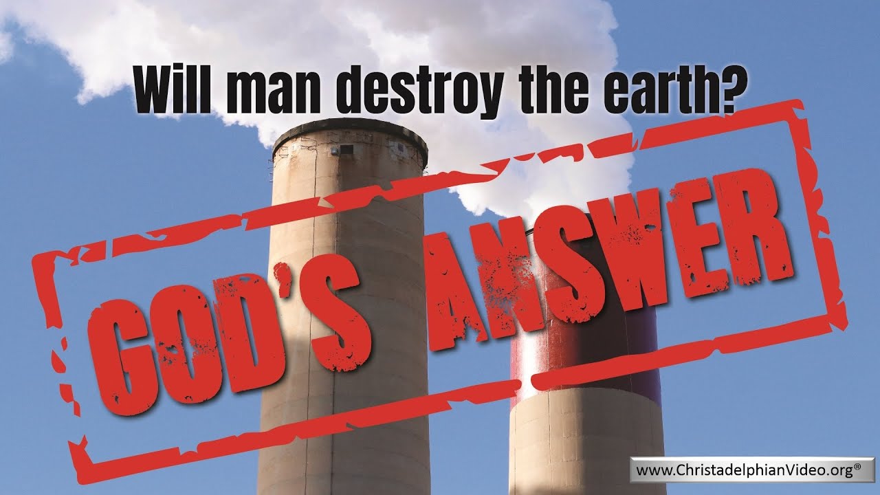Will man destroy the earth God's answer? - YouTube