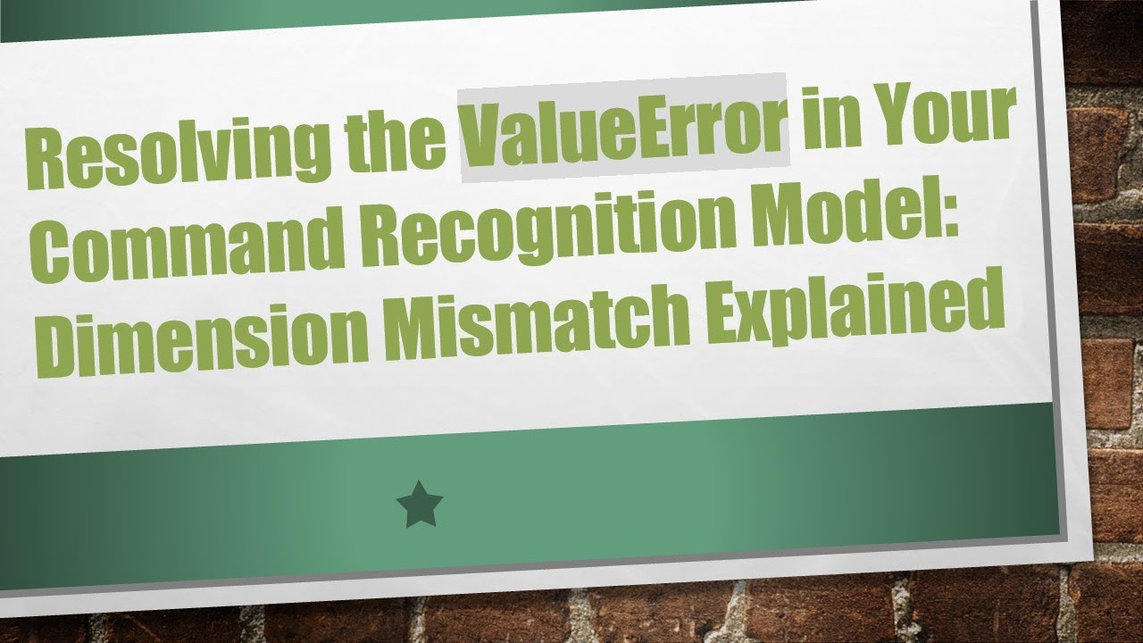 Resolving the ValueError in Your Command Recognition Model: Dimension ...
