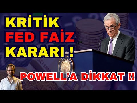 POWELL'A DİKKAT !! KRİTİK FED FAİZ KARARI !!