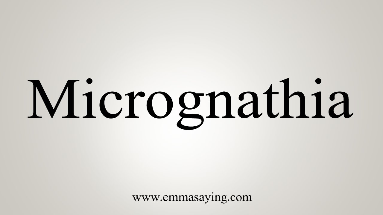 How To Say Micrognathia - YouTube