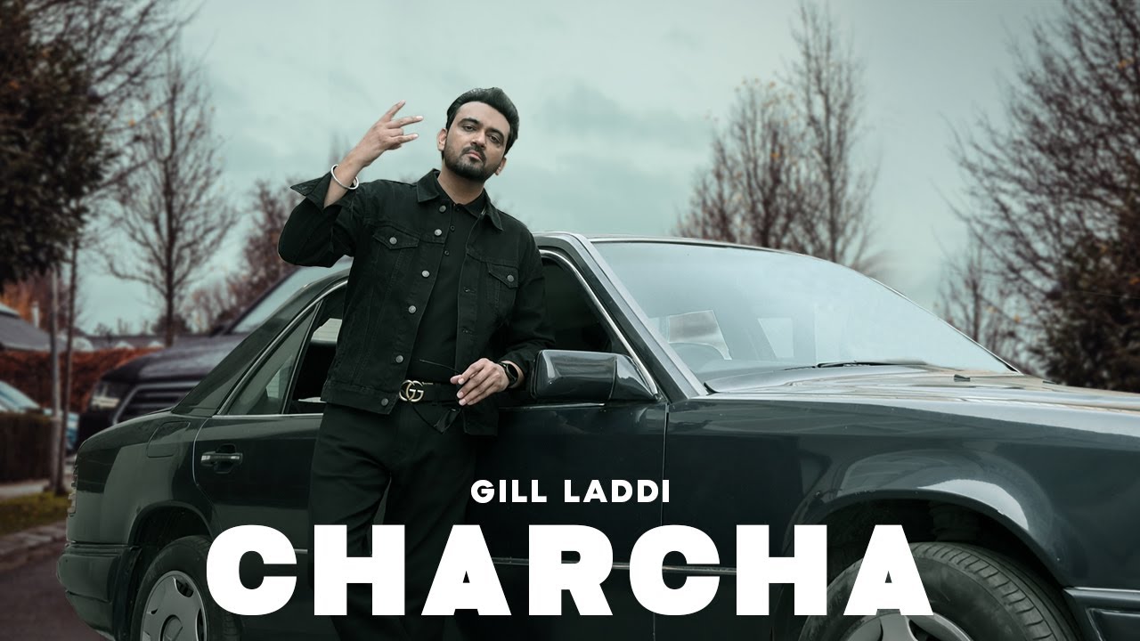 Charcha | Gill Laddi | Laddi Gill | New Punjabi Song 2023 - YouTube