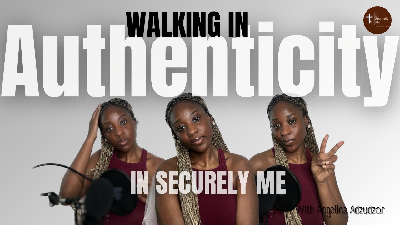 Walking in Authenticity | In Securely Me #podcast |Angelina Adzudzor ...