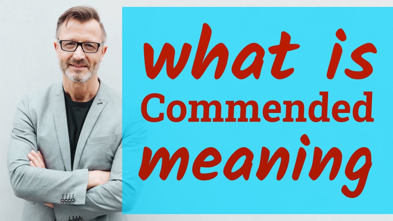 Commended | Meaning of commended 📖 📖 📖 - YouTube