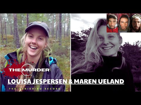 The Morocco Backpacker Beheadings | The Tragic Case Of Louisa Jespersen & Maren Ueland
