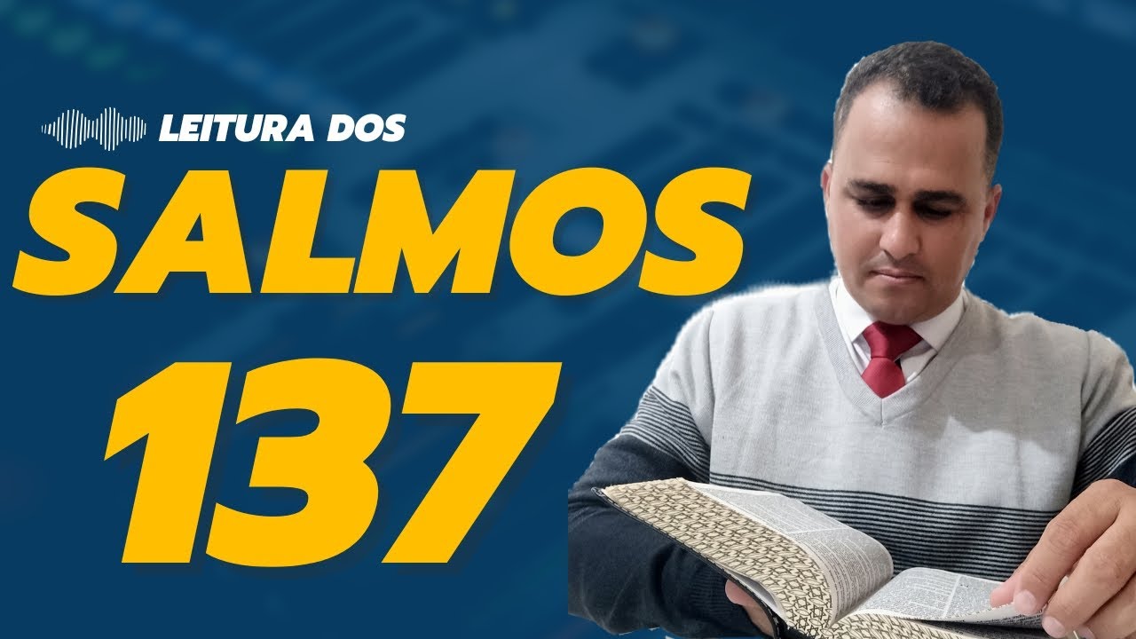 Salmos 137 | Campanha de Leitura dos SALMOS - YouTube