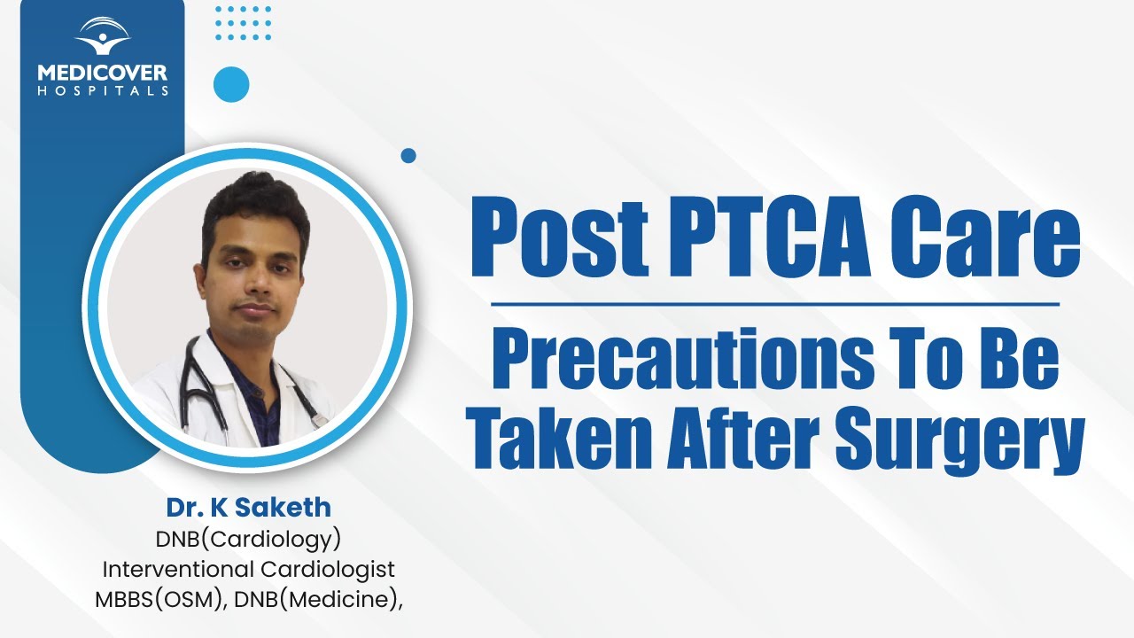 Post PTCA Care | Precautions To Be Taken After Surgery | Medicover ...