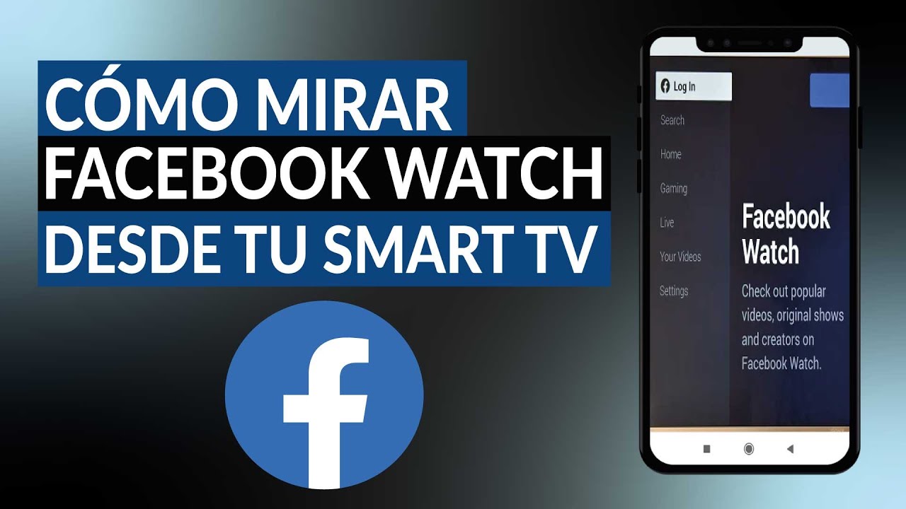 ¿Cómo mirar FACEBOOK WATCH desde tu Smart TV? - Instalación efectiva ...