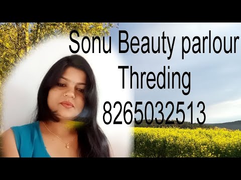 sonu Beauty parlour threading 8265032513 - YouTube
