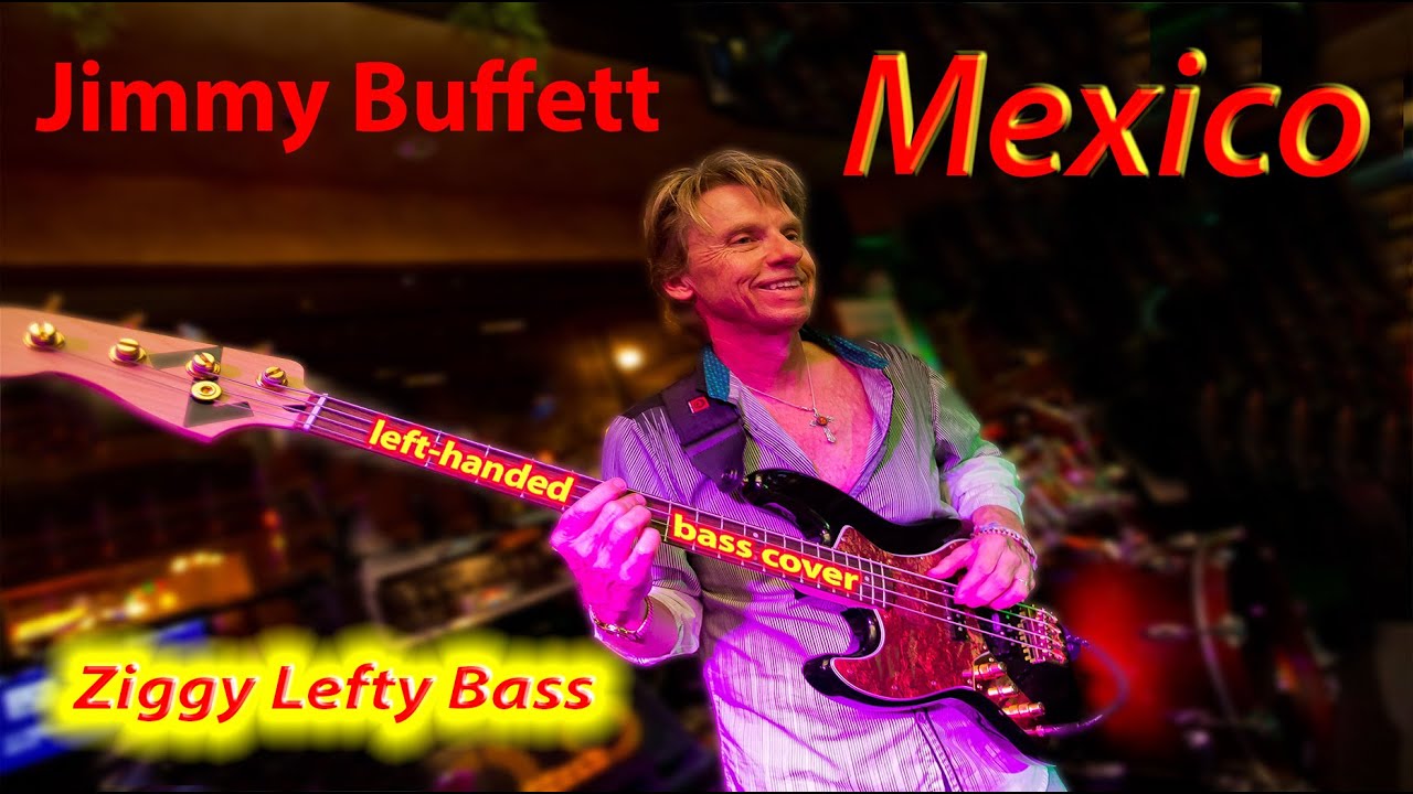 Jimmy Buffett - "Mexico" (Left-Handed Bass Cover) - YouTube