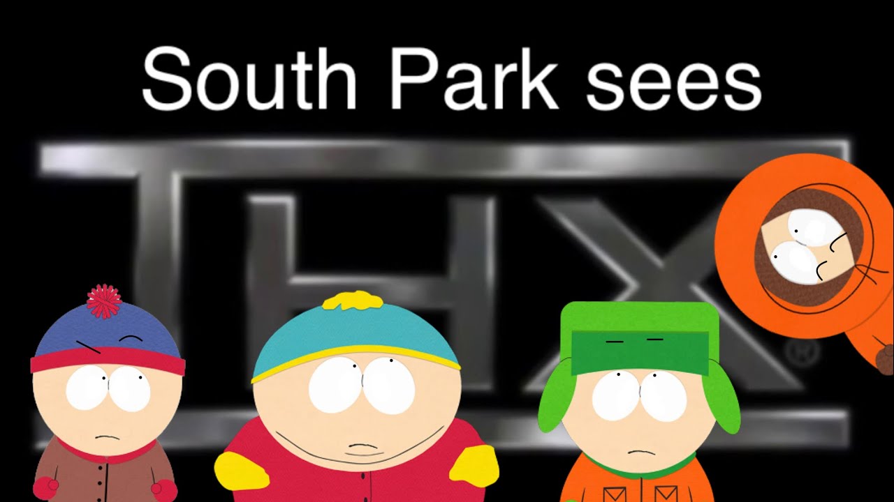 South Park Boys sees the THX logo - YouTube