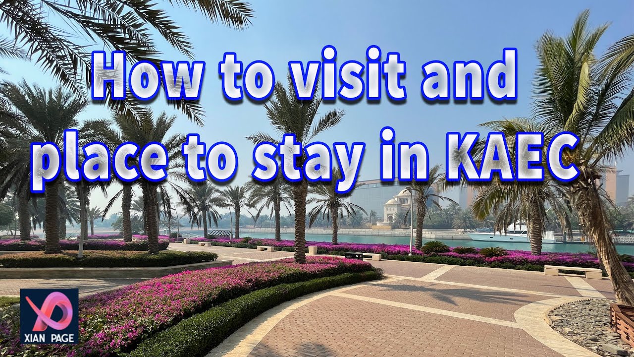 How to visit and place to stay in KAEC - YouTube