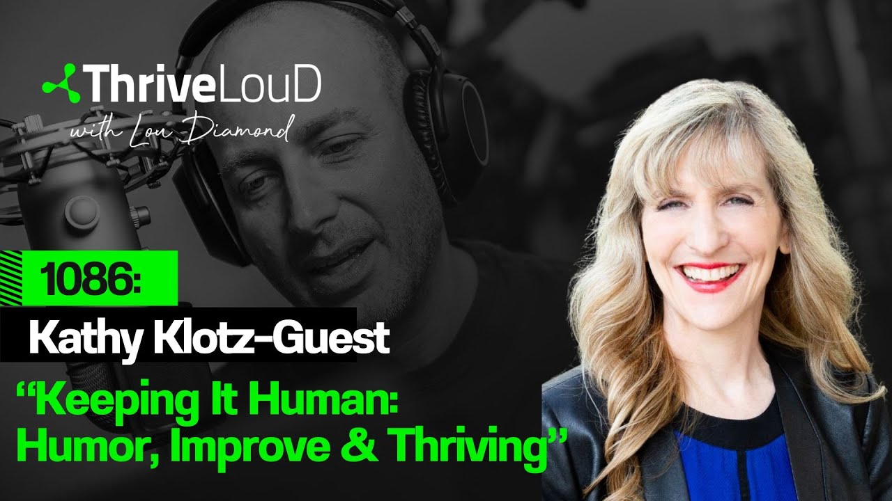 1086: Kathy Klotz-Guest - "Keeping It Human: Humor, Improv, & Thriving ...