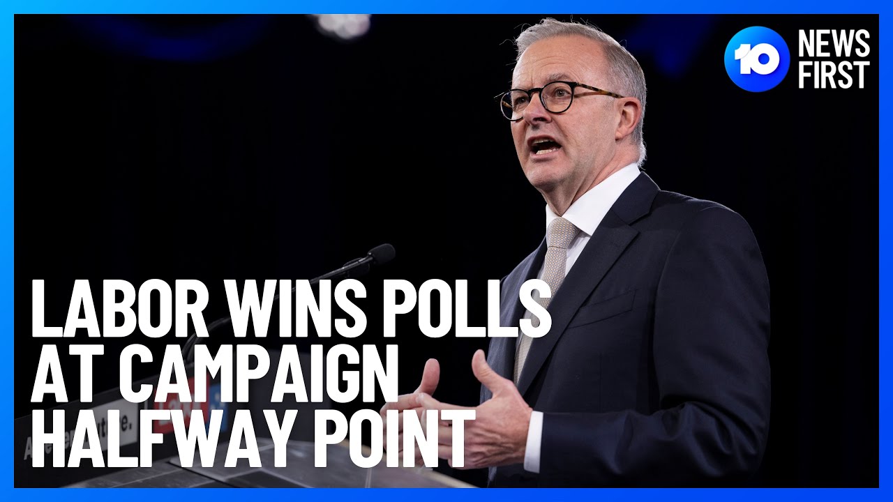 Labor Retains Winning Lead In Federal Election Campaign l 10 News First ...