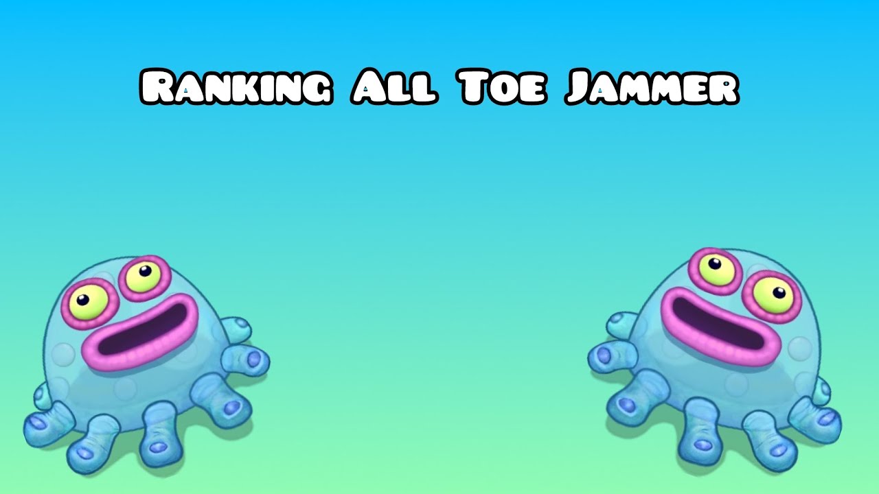 Ranking All Toe Jammer! (My Singing Monsters) - YouTube