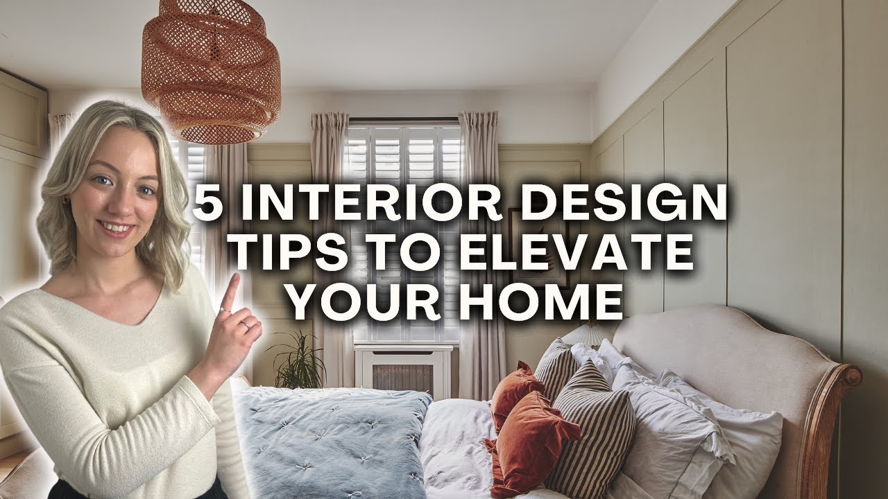 5 Interior Design Tips To Elevate Your Home - YouTube