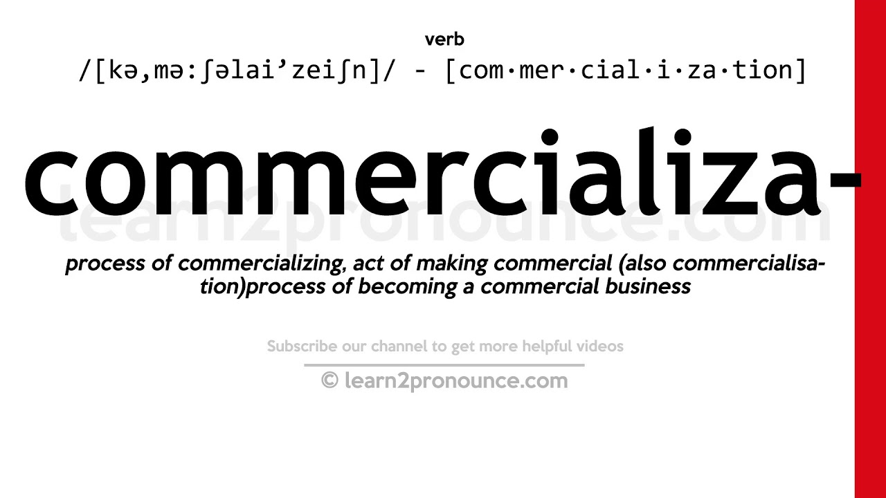 Pronunciation of Commercialization | Definition of Commercialization ...