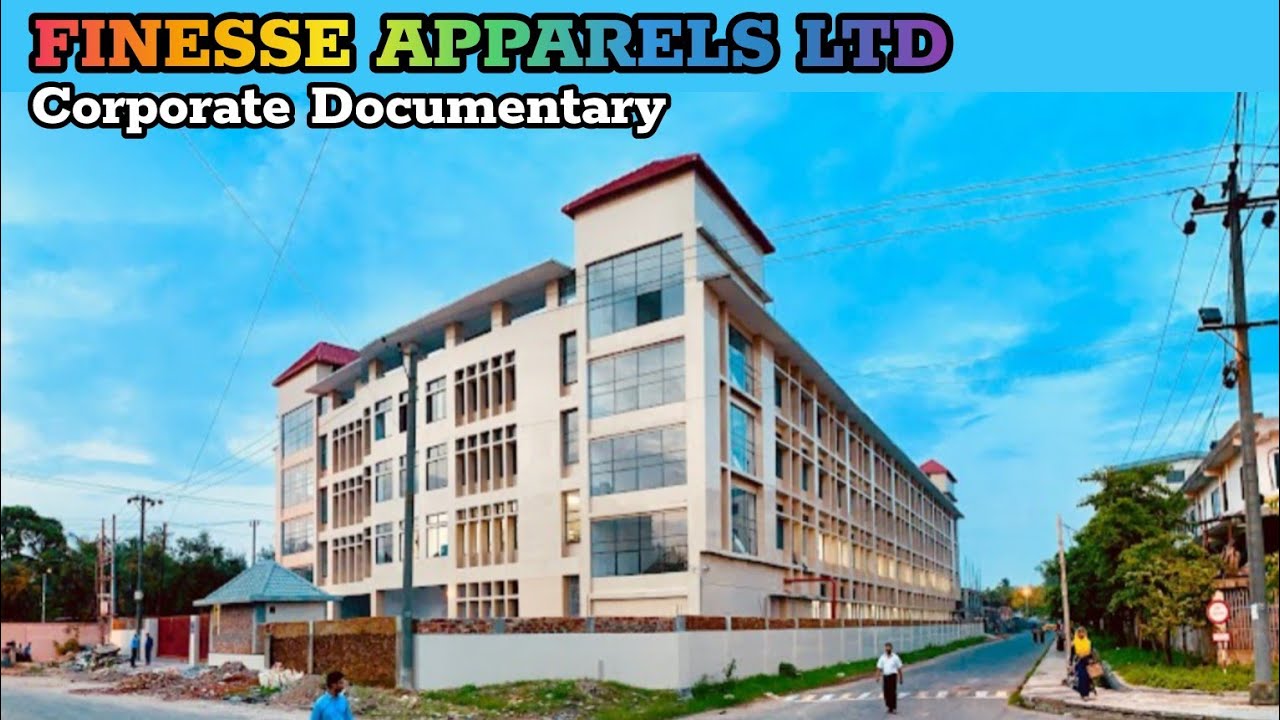 Finesse Apparels Ltd Corporate Documentary, Finesse Apparels Limited - YouTube