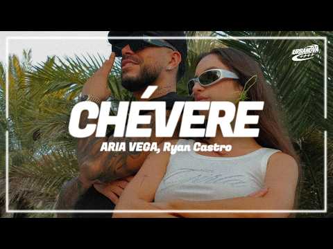 ARIA VEGA, Ryan Castro - CHÉVERE (premium_remix) (Letra / Lyrics)