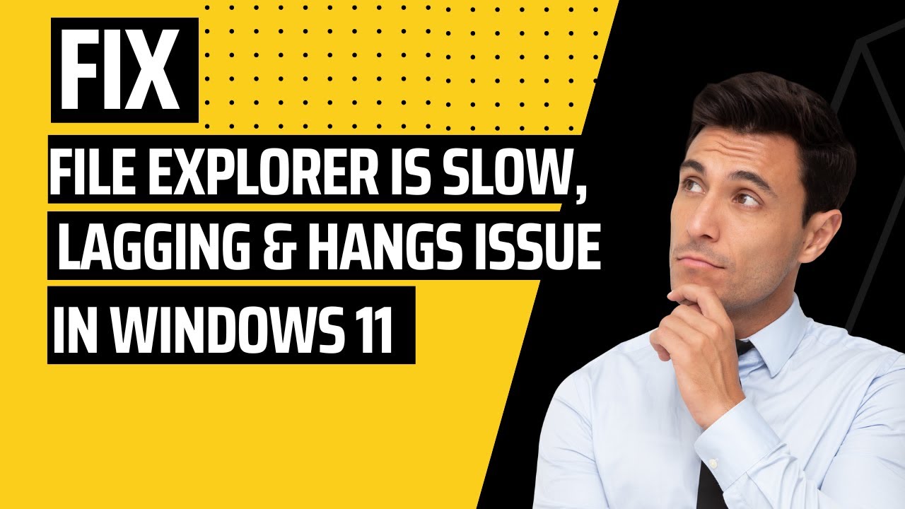 Fix File Explorer Is Slow, Lagging and Hangs Issue In Windows 11 - YouTube
