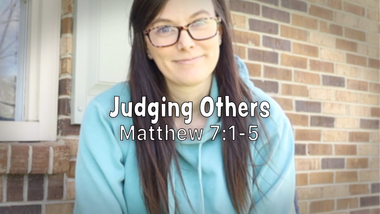 Judging Others: Matthew 7:1-5 - YouTube