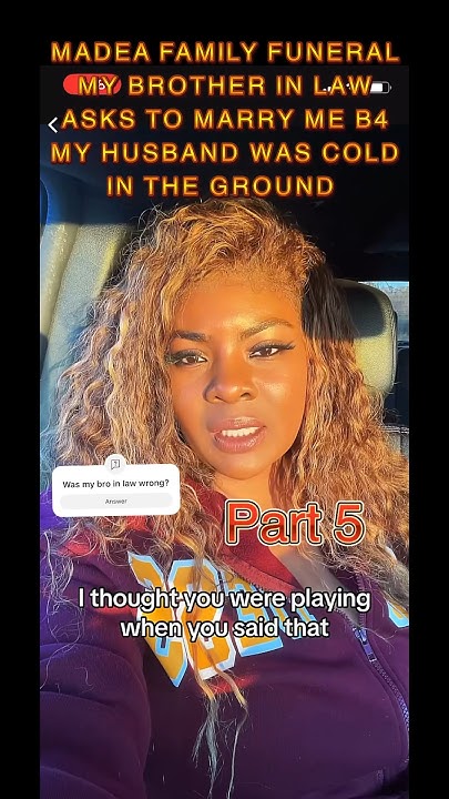 MY HUSBANDS FUNERAL WAS LIKE A MADEA MOVIE! His brother asked to marry me! Part 5 - YouTube