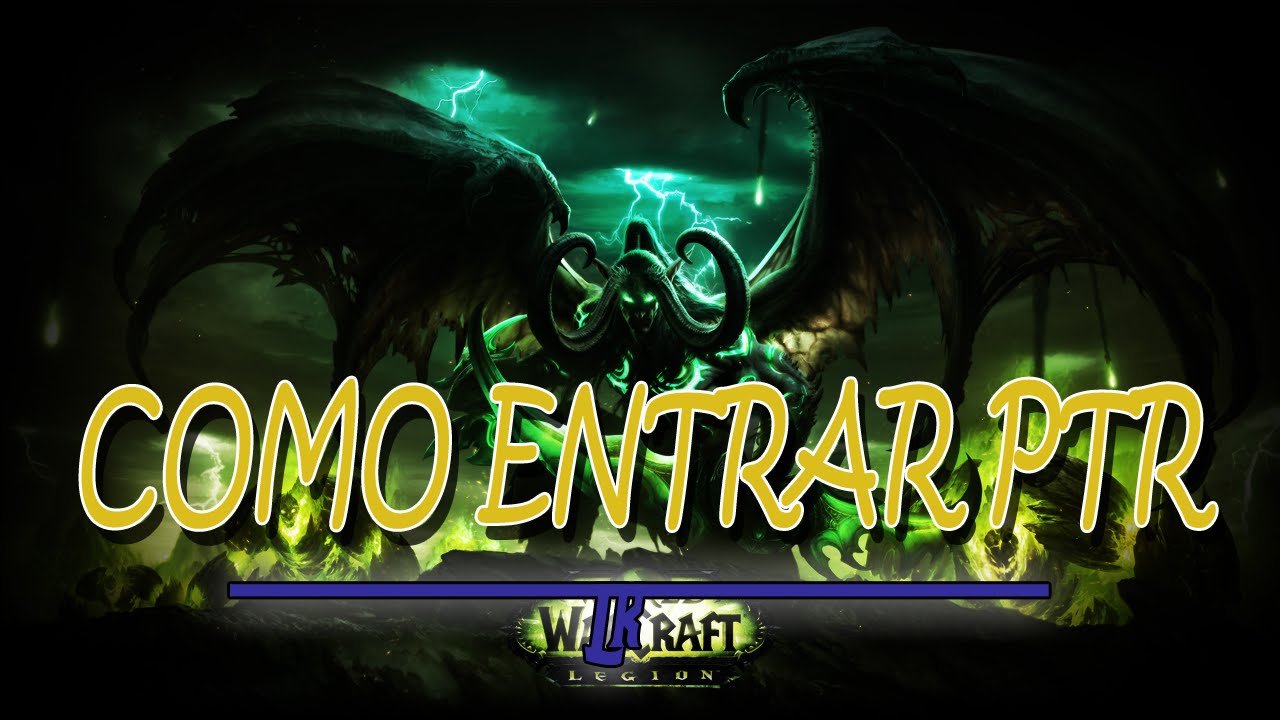 COMO ENTRAR NO PTR - WARCRAFT LEGION - YouTube