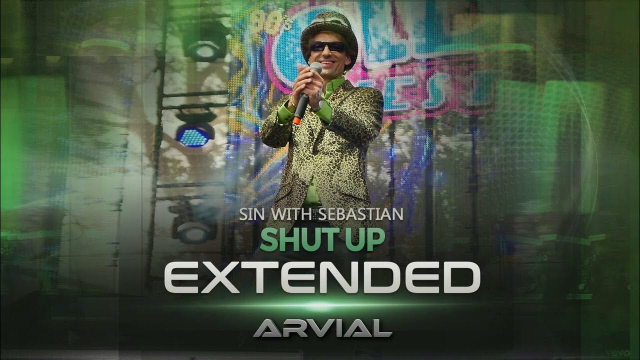 Sin With Sebastian - Shut Up (And Sleep With Me) (EXTENDED) - [ARVIAL] - YouTube
