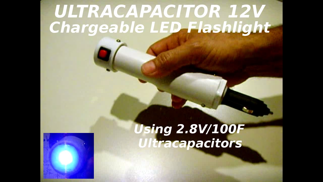 DIY Ultracapacitor Ultrabright LED 12V Chargeable Flashlight - YouTube