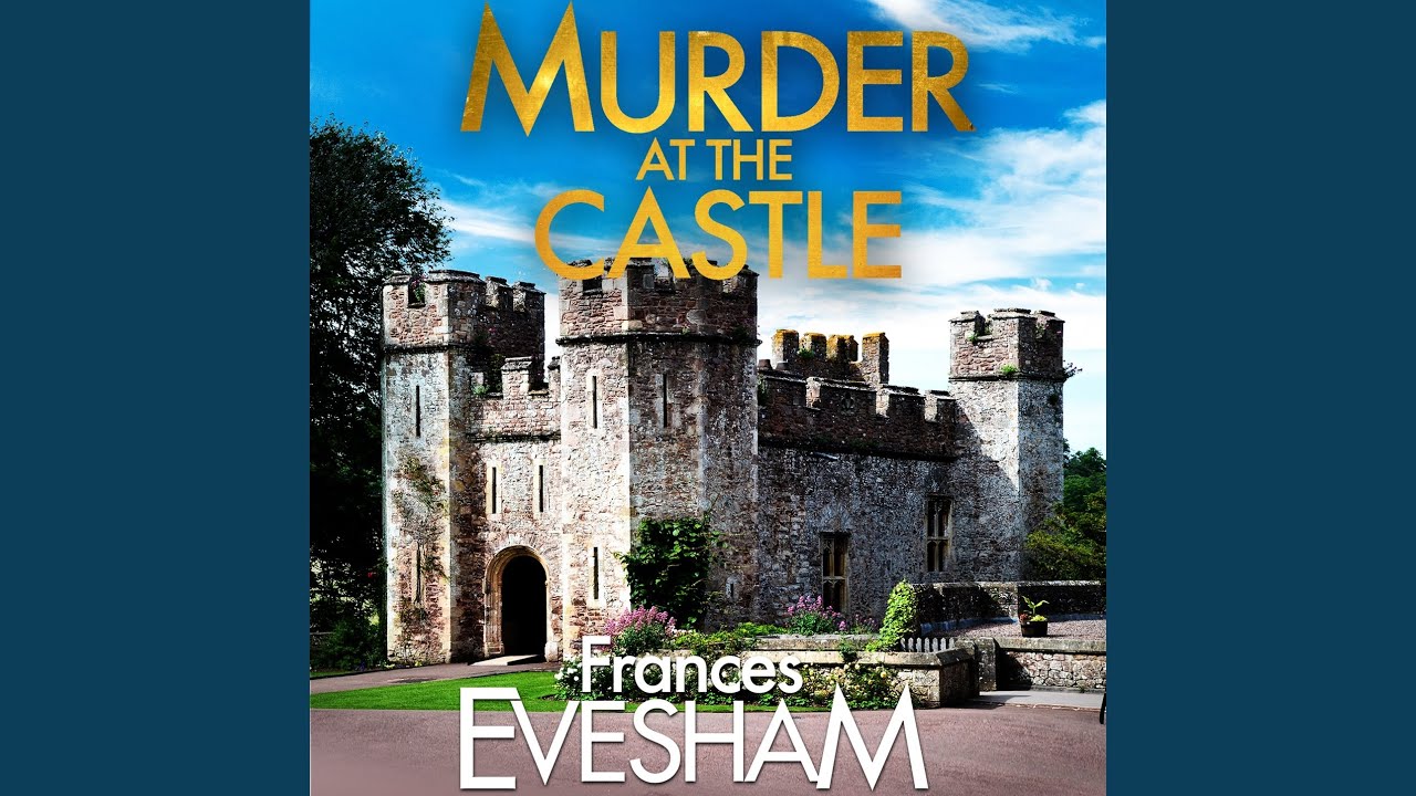 Chapter 33 - Murder at the Castle - The Exham-on-Sea Murder Mysteries ...