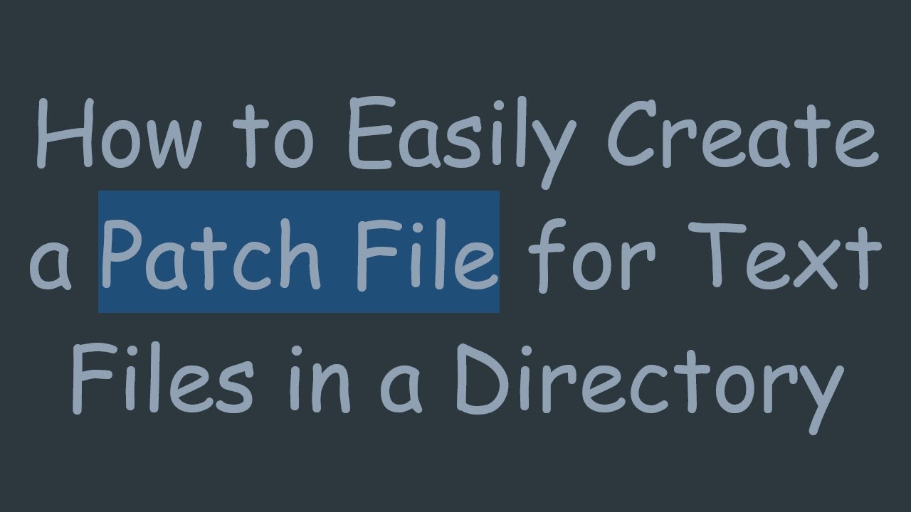 How to Easily Create a Patch File for Text Files in a Directory - YouTube