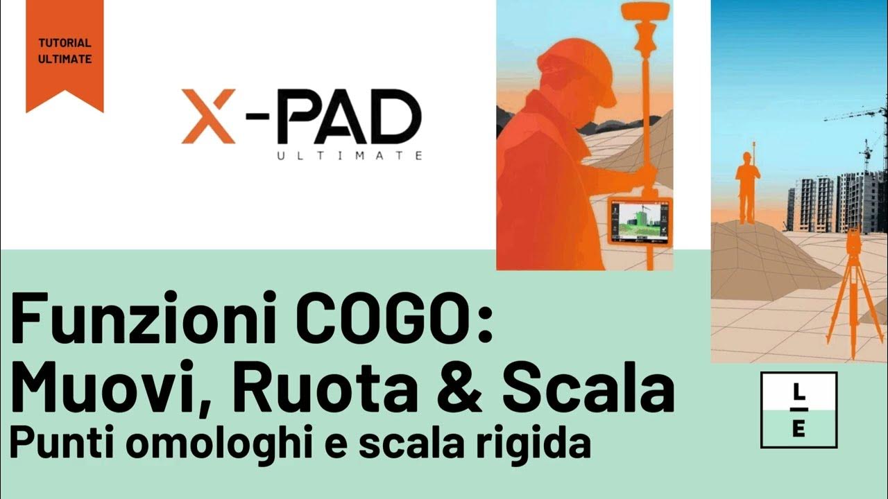 Tutorial X-PAD Ultimate - Funzioni COGO: Muovi, Ruota & Scala - Punti omologhi e scala rigida ...
